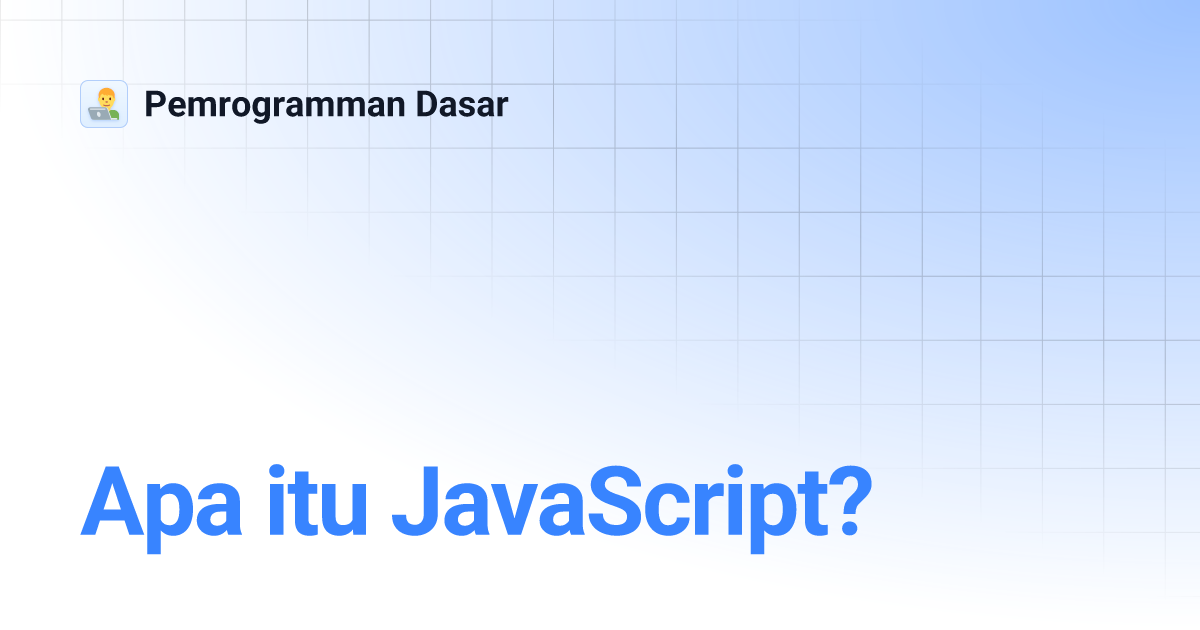 Apa itu JavaScript? | Pemrogramman Dasar